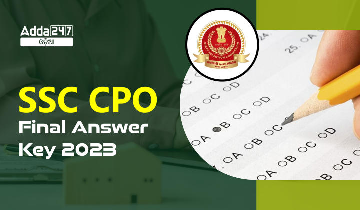 SSC CPO ଅନ୍ତିମ ଉତ୍ତର କୀ 2023, ରେସପନ୍ସ ସିଟ୍ PDF ଡାଉନଲୋଡ୍ କରନ୍ତୁ