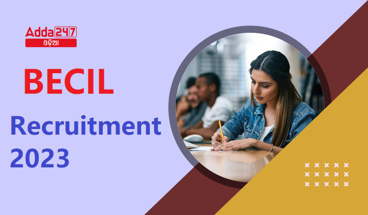 BECIL ନିଯୁକ୍ତି 2023, 110 ପଦବୀ ପାଇଁ ଅନଲାଇନ୍ ଆବେଦନ କରନ୍ତୁ