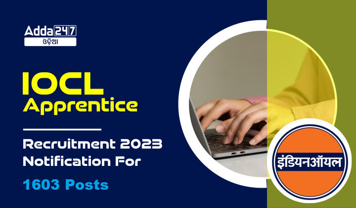IOCL ଆପ୍ରେଣ୍ଟିସ୍ ନିଯୁକ୍ତି 2023, 1603 ପୋଷ୍ଟ ପାଇଁ ଆବେଦନ କରନ୍ତୁ
