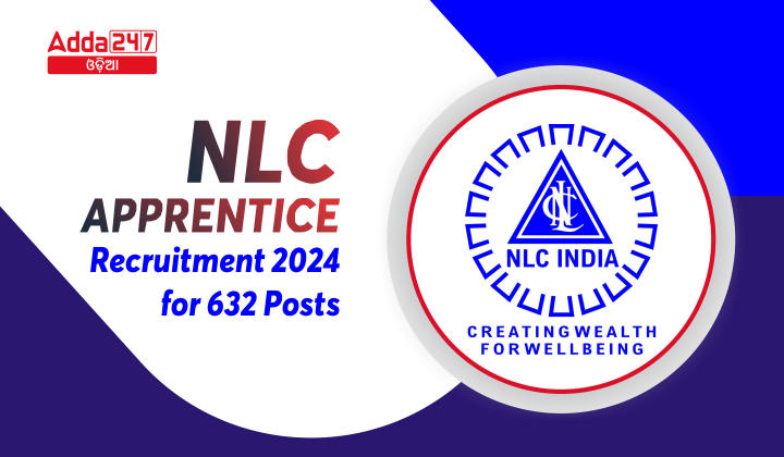 NLC ଆପ୍ରେଣ୍ଟିସ୍ ନିଯୁକ୍ତି 2024, 632 ପୋଷ୍ଟ ପାଇଁ ଆବେଦନ କରନ୍ତୁ