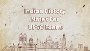 History Notes For UPSC, NCERT-Based Notes PDF