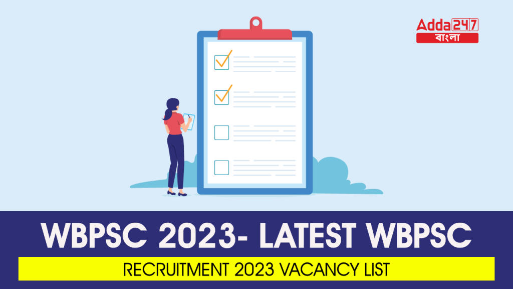 WBPSC 2023 - Latest WBPSC Recruitment 2023 Vacancy List