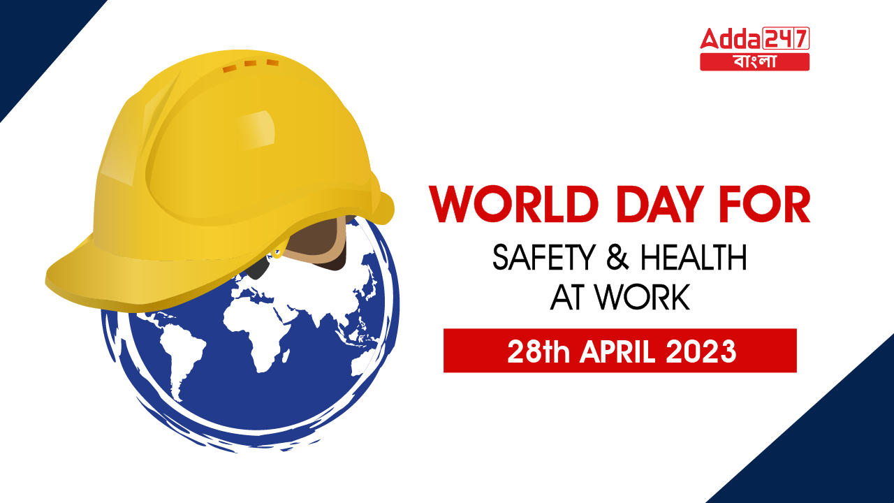 World Day For Safety And Health At Work 28th April 2023 Theme
